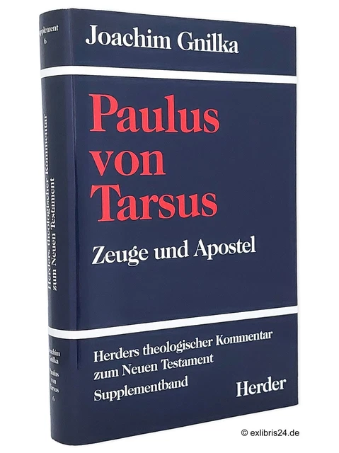 JOACHIM GNILKA: PAULUS von Tarsus (Herders theologischer Kommentar zum ...
