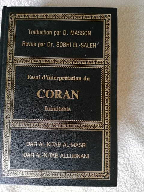 ESSAI D'INTERPRÉTATION DU Coran inimitable Collectif Edité par Dar Al ...