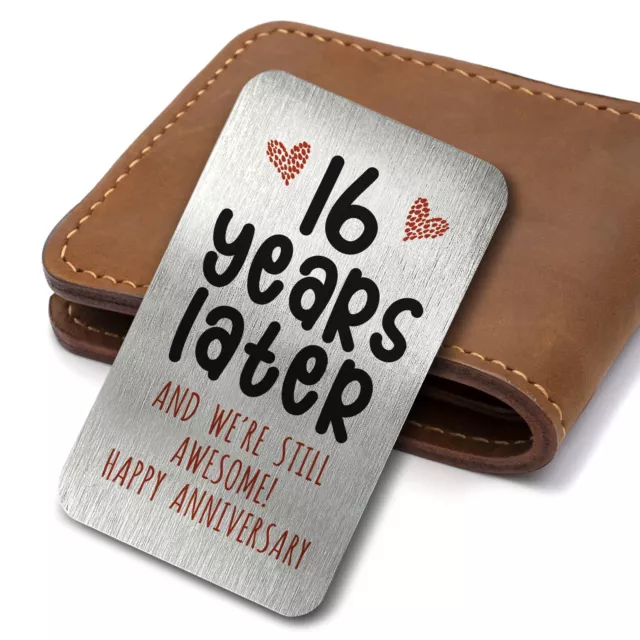 16 YEARS LATER Still Awesome Happy Anniversary Metal Wallet Card ... 16 YEARS LATER Still Awesome Happy Anniversary Metal Wallet Card ...