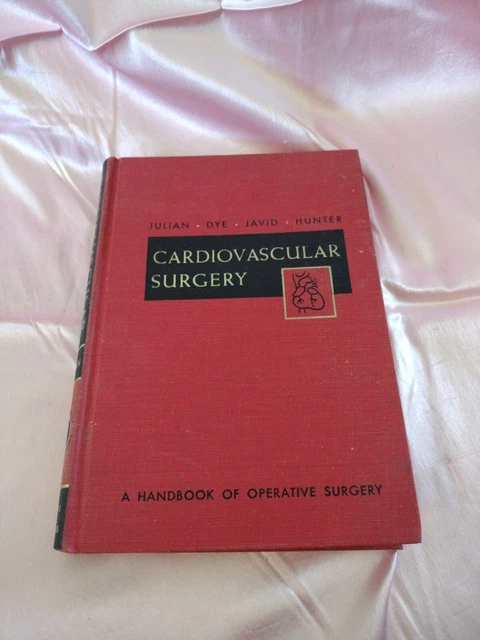 CHIRURGIE CARDIOVASCULAIRE 1962 Julian, Dye, javid, Hunter Manuel de l ...