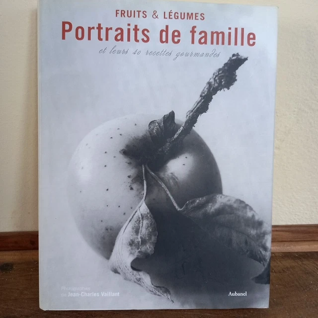 FRUITS ET LEGUMES portraits livre de famille et leurs 40 recettes ... FRUITS ET LEGUMES portraits livre de famille et leurs 40 recettes ...