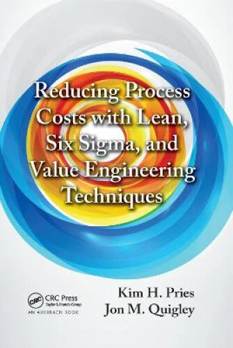 REDUCING PROCESS COSTS with Lean, Six Sigma, and Value Engineering ...
