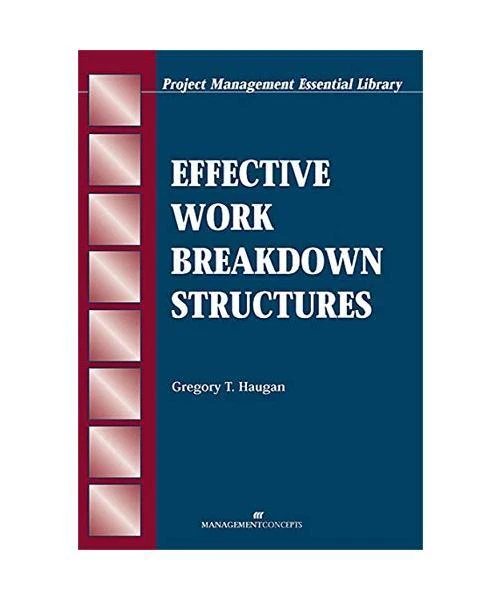 EFFECTIVE WORK BREAKDOWN Structures, Gregory T Haugan EUR 18,81 - PicClick FR