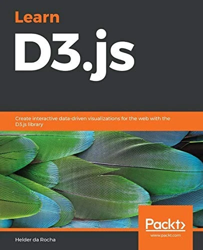 LEARN D3.JS: CREATE INTERACTIVE DATA-DRIVEN VISUALIZATIONS By Da Helder ...