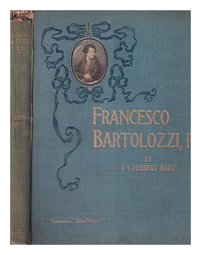 BAILY, JAMES THOMAS Herbert (1865-1914) Francesco Bartolozzi, R.a A ...