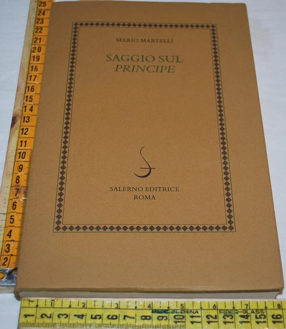 MARTELLI MARIO - Saggio sul principe - Salerno editrice EUR 26,45 ...