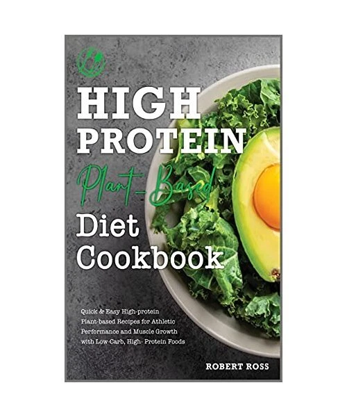 HIGH-PROTEIN PLANT-BASED DIET COOKBOOK: Quick and Easy High-protein Plant-based EUR 77,40 ...