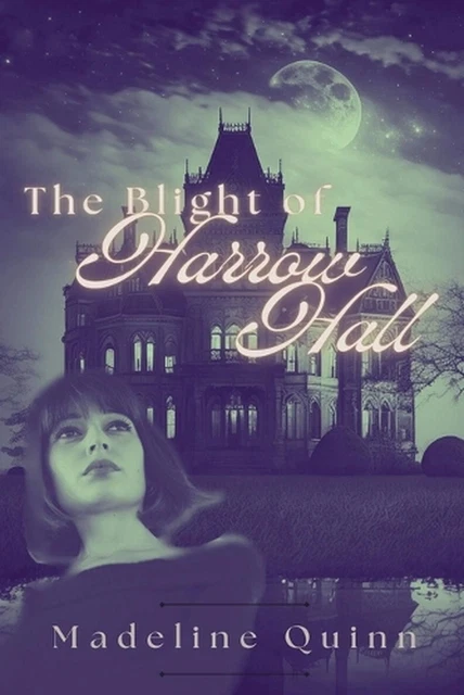 THE BLIGHT OF Harrow Hall by Madeline Quinn Paperback Book £25.70 ...