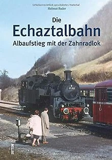 DIE ECHAZTALBAHN VON Bader, Helmut | Buch | Zustand sehr gut EUR 17,99 ...