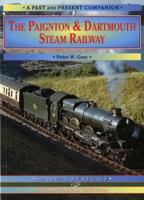 PETER W. GRAY - Le chemin de fer à vapeur de Paignton et Dartmouth A ...