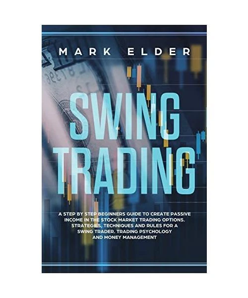 SWING TRADING: A step by step beginners guide to create passive income in the St EUR 30,14 ...