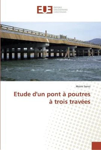 ETUDE D'UN PONT à poutres à trois travées [French] by Sonia, Hsaini $202.00 - PicClick AU