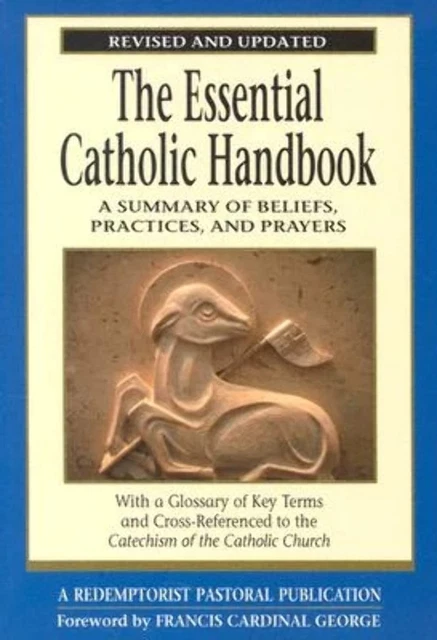 A REDEMPTORIST Essential Catholic Handbook: A Summary of Beliefs, Pract ...