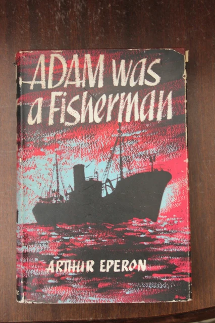 ARTHUR EPERON - Adam Was A Fisherman - 1st Ed 1961 Robert Hale F/ Copy ...