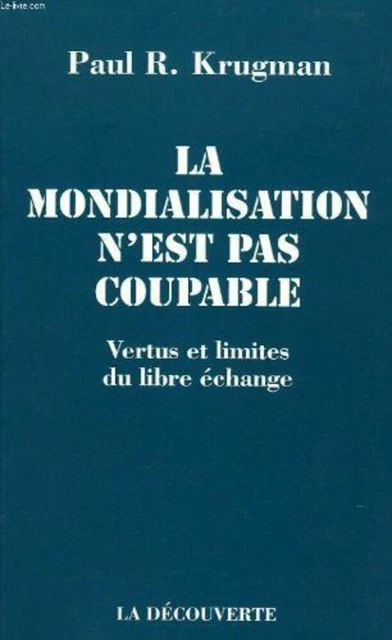 LA MONDIALISATION N'EST Pas Coupable. Vertus Et Limites Du EUR 6,00 ... LA MONDIALISATION N'EST Pas Coupable. Vertus Et Limites Du EUR 6,00 ...