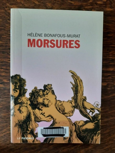 HÉLÈNE BONAFOUS-MURAT - Morsures / Le passage 2005 EUR 6,00 - PicClick FR
