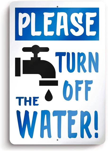 PLEASE TURN OFF the Water Sign, Dont Forget to Turn Off Water Sign ...