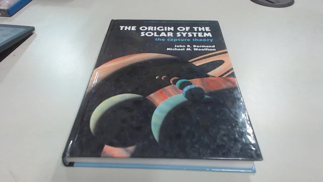 ORIGIN OF THE Solar System: The Capture Theory, DORMAND, JR, John £8.79 ...