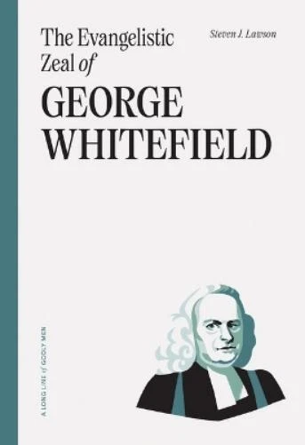 STEVEN J. LAWSON Evangelistic Zeal Of George Whitefield, The (Poche ...