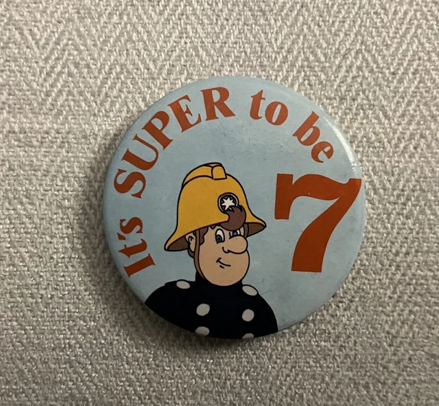 FIREMAN SAM IT’S Super To Be 7 Birthday Vintage Pin Badge BBC 1988 ...