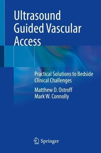 MATTHEW D. OSTROFF Mark W. Connolly Ultrasound Guided Vascular Access ...
