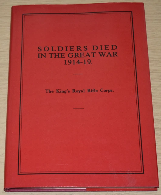 KINGS ROYAL RIFLE CORPS SOLDIERS KILLED WW1 First World War Part 57 Pub 1989 £29.99 - PicClick UK