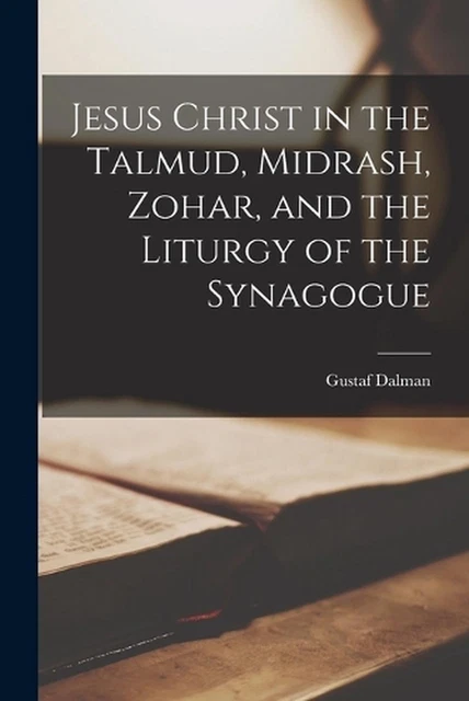 JESUS CHRIST IN the Talmud, Midrash, Zohar, and the Liturgy of the ...