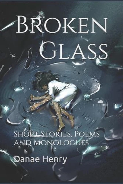 BROKEN GLASS: SHORT Stories, Poems and Monologues by Nicholas Lievers ...