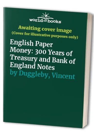 ENGLISH PAPER MONEY: 300 Years of Treasury and... by Duggleby, Vincent ...