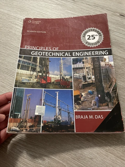 PRINCIPLES OF GEOTECHNICAL Engineering - 7th Edition by Braja M. Das ...