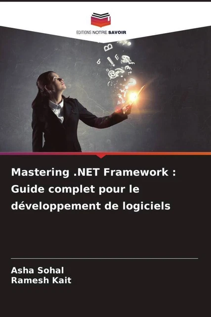 MASTERING .NET FRAMEWORK : Guide complet pour le développement de ...