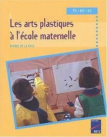LES ARTS PLASTIQUES à l'école maternelle PS MS GS de Miche... | Livre | état bon EUR 5,76 ...