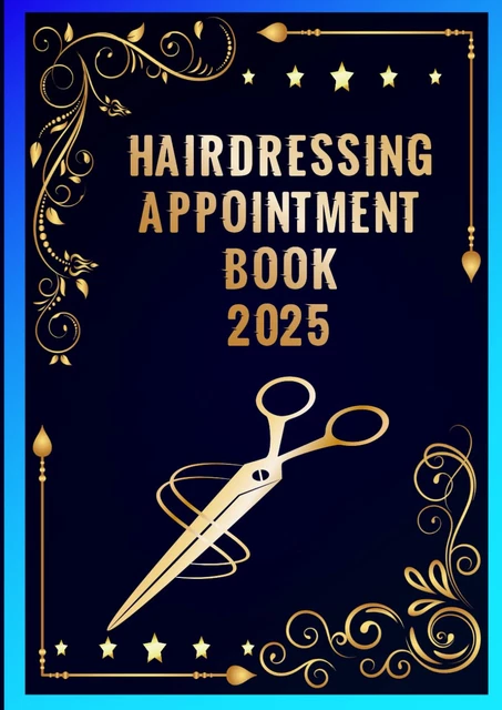 HAIRDRESSING APPOINTMENT BOOK 2025: Weekly Client Scheduler for ...