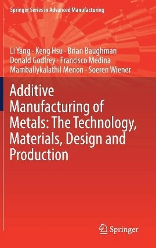 ADDITIVE MANUFACTURING OF Metals: The Technology, Materials ...