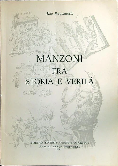 MANZONI FRA STORIA E Verita' Bergamaschi Aldo Frate Francesco 1973 ...