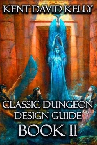 KENT DAVID KELLY The Classic Dungeon Design Guide II (Poche) EUR 25,06 ...