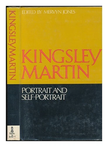 MARTIN, KINGSLEY (1897-1969) Kingsley Martin: Portrait and Self ...