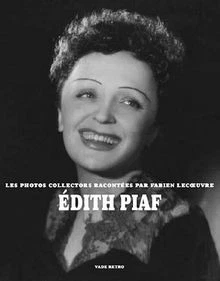 EDITH PIAF : Les photos collectors racontées par Fabien Le... | Livre ...