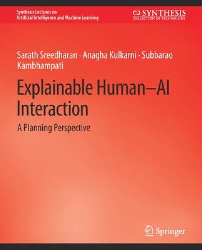 Explainable Human Ai Interaction A Planning Perspective Synthesis Lectures £29 45 Picclick Uk