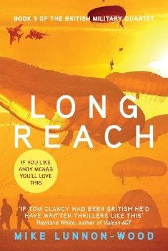 LONG REACH (THE British Military Quartet) by Lunnon-Wood, Mike ...