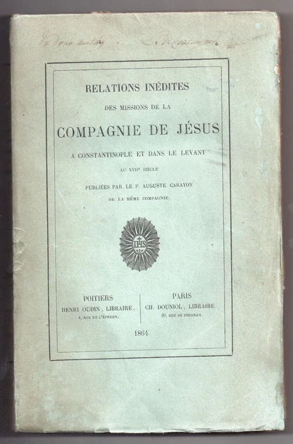 CARAYON RELATIONS INEDITES MISSIONS CONSTANTINOPLE & LEVANT AU XVIIe EO ...