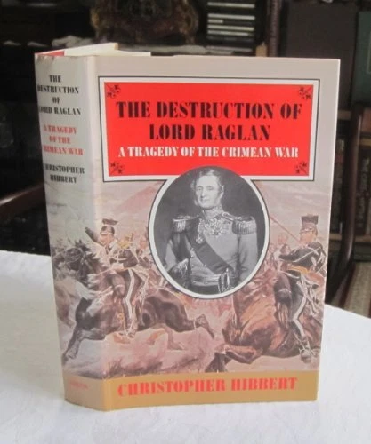 THE DESTRUCTION OF Lord Raglan: A Tragedy of the Crimean War, 18 EUR 7 ...
