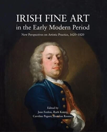 CAROLINE PEGUM IRISH Fine Art in the Early Modern Period (Relié) EUR ...