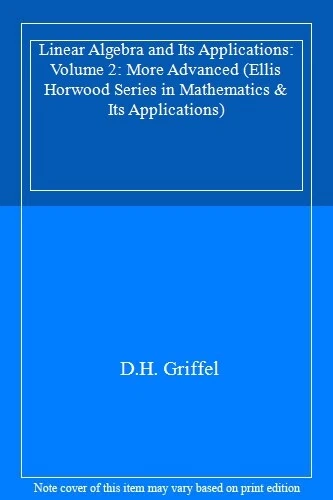LINEAR ALGEBRA AND Its Applications: Volume 2: More Advanced (El $134. ...