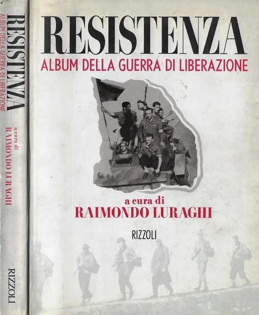 RESISTENZA. ALBUM DELLA guerra di liberazione. Raimondo Luraghi, a cura ...