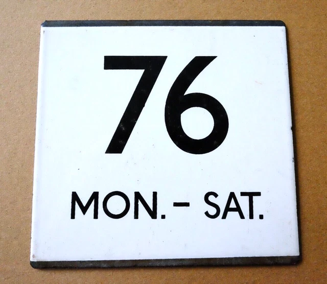 LONDON TRANSPORT ENAMEL BUS STOP E-PLATE for ROUTE 76 MON.-SAT. £48.50 ...