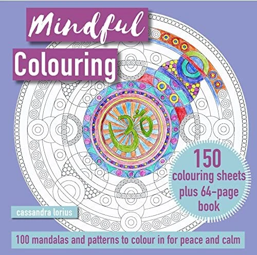 MINDFUL COLOURING: 100 Mandalas and Patterns to Colour in for Peace and ...