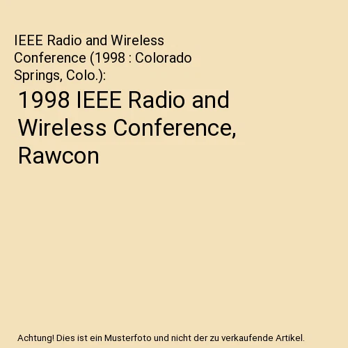 1998 IEEE RADIO and Wireless Conference, Rawcon, IEEE Radio and ...