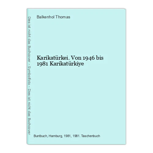 KARIKATÜRKEI. VON 1946 bis 1981 Karikatürkiye Thomas, Balkenhol: EUR ...