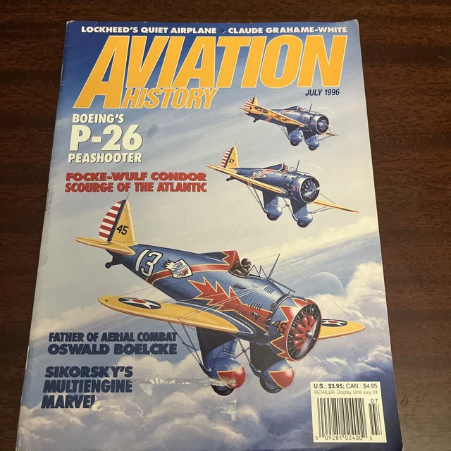 AVIATION HISTORY MAGAZINE July 1996 Boeing’s P-26 Peashooter GE $7.99 ...